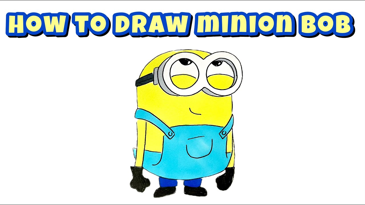 How to Draw Childish Minion Bob from Despicable Me – Beginner-Friendly ...