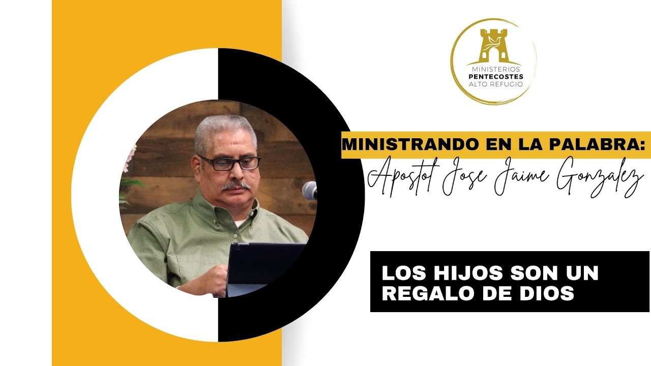 Pastor Jose Jaime Gonzalez | Tema: Los hijos son un regalo de Dios ...