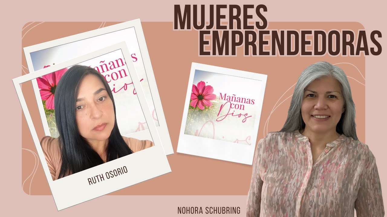 Mujeres Emprendedoras - Ruth Osorio - @mananascondios7306 - YouTube