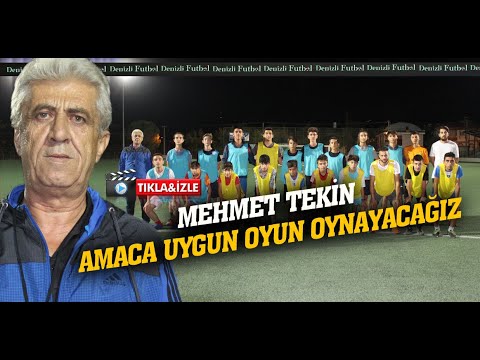 MEHMET TEKİN “AMACA UYGUN OYUN OYNAYACAĞIZ”
