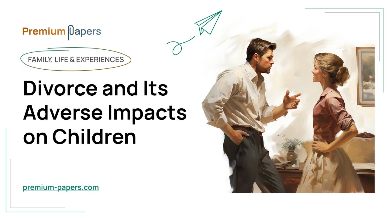 Divorce and Its Adverse Impacts on Children - Essay Example - YouTube