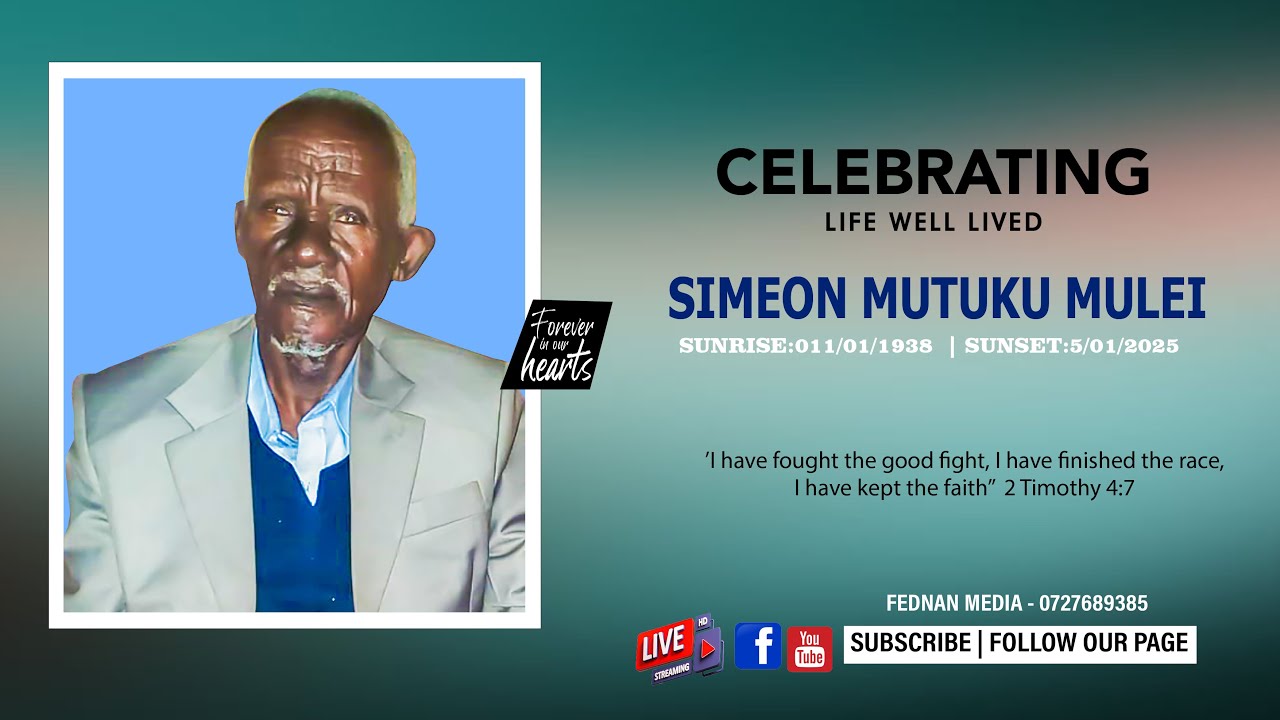 Celebrating the life of Simeon Mutuku Mulei Official Livestream - YouTube