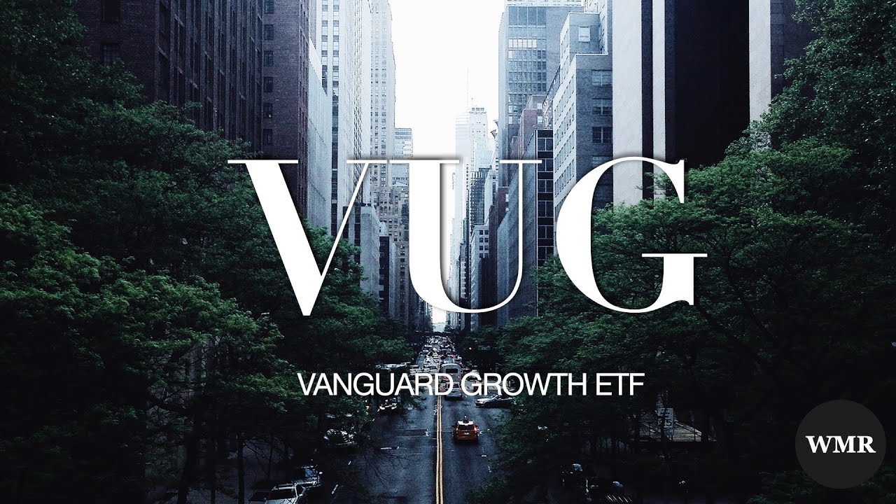 Vanguard Growth ETF VUG - YouTube