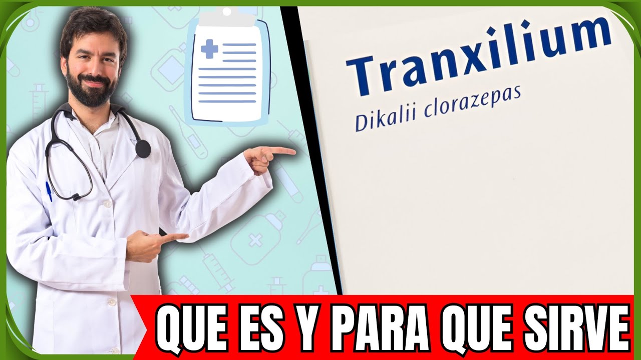 TRANXILIUM💊: ¿Qué es Tranxilium? Uso, Beneficios y Riesgos | MÁS!!💊 ...