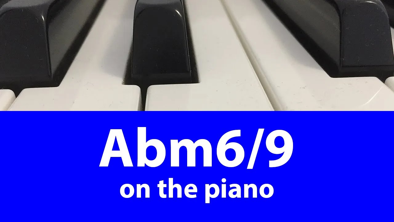 Learn To Play Abm6/9 Chord On Piano: Easy Tutorial For Beginners ...