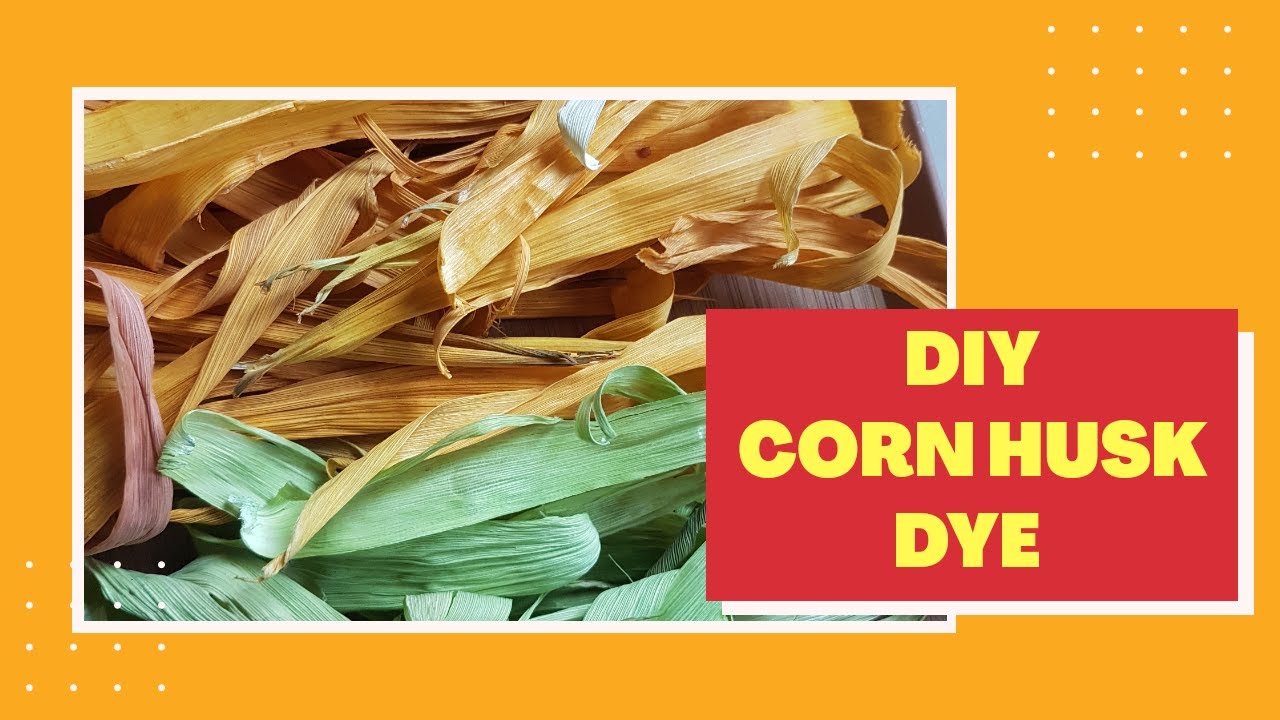 Very Easy//Corn Husk Dye /DIY - YouTube