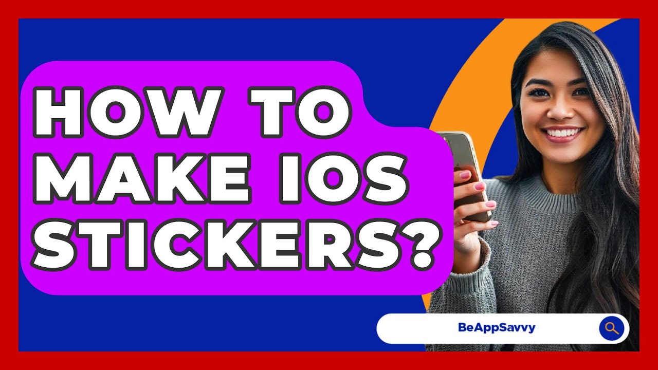 How To Make IOS Stickers? - Be App Savvy - YouTube