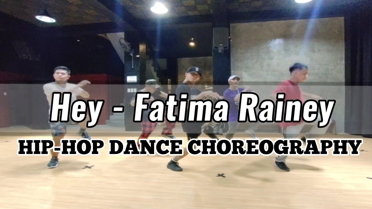 Hey by Fatima Rainey | Hip-Hop Dance Choreography - YouTube