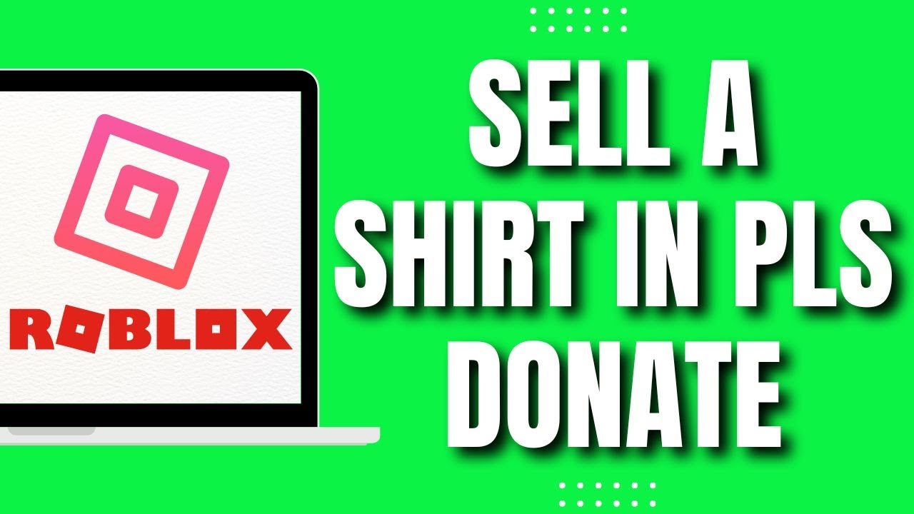 How To Sell A Shirt In Pls Donate (Updated) - YouTube