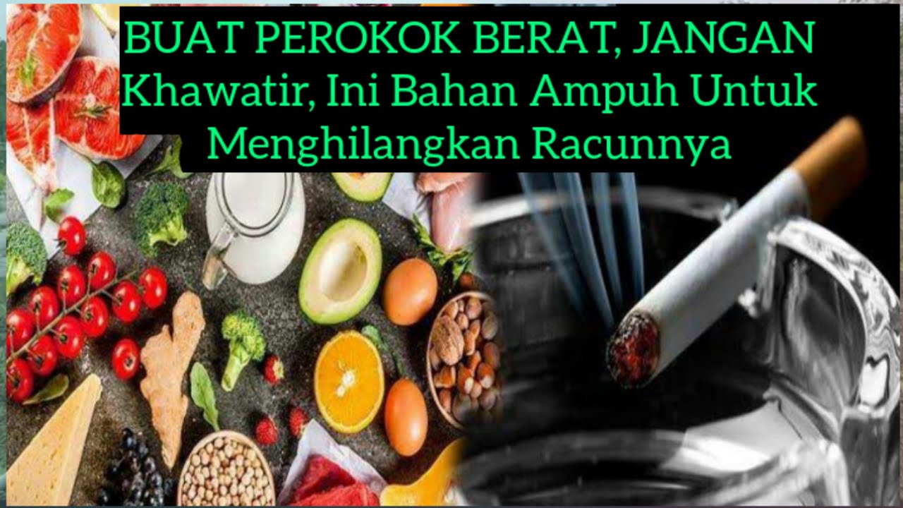PEROKOK BERAT??.. JANGAN Khawatir, Ini Bahan Ampuh Untuk Menghilangkan ...