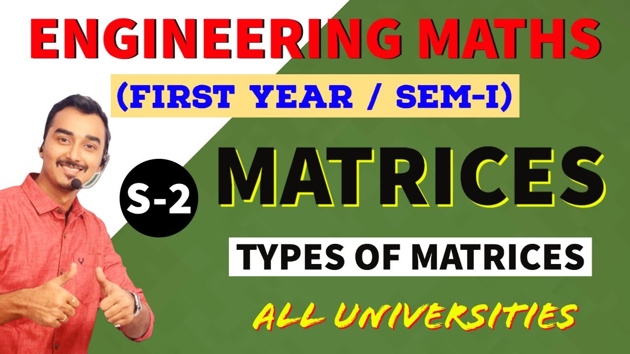 MATRICES | S-2 | TYPES OF MATRICES | ENGINEERING FIRST YEAR ...