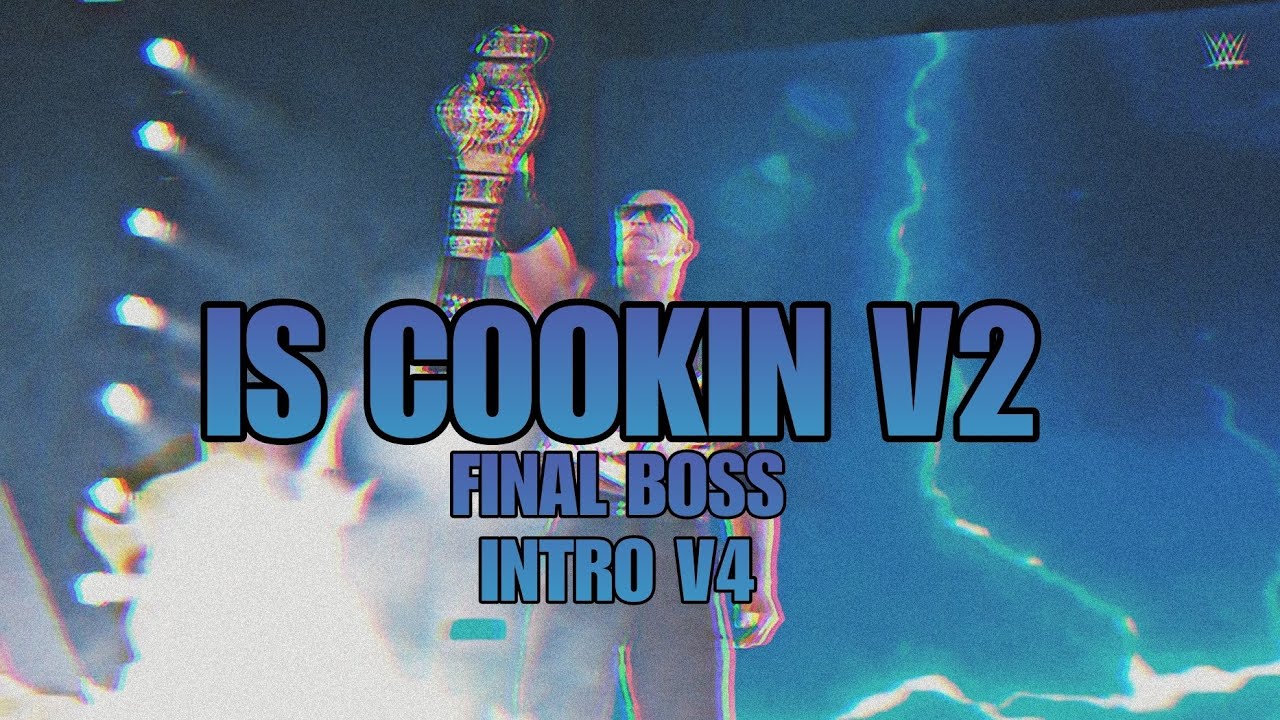 (WWE UNRELEASED) Is Cookin V2 / Final Boss Intro V4 Bull Effect + Final ...