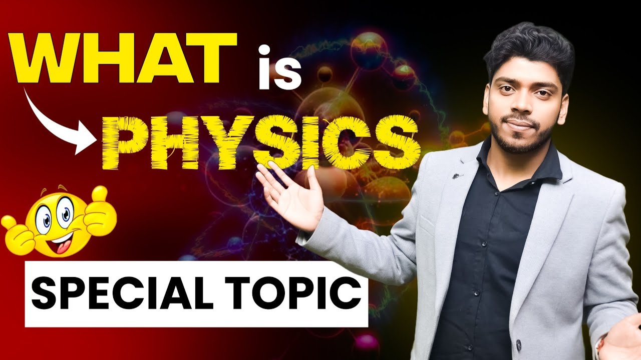 What is Physics ? | who was the father's of Physics | Branch of physics ...
