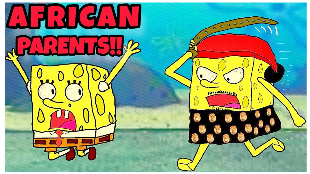 If SpongeBob had AFRICAN PARENTS!!! - YouTube