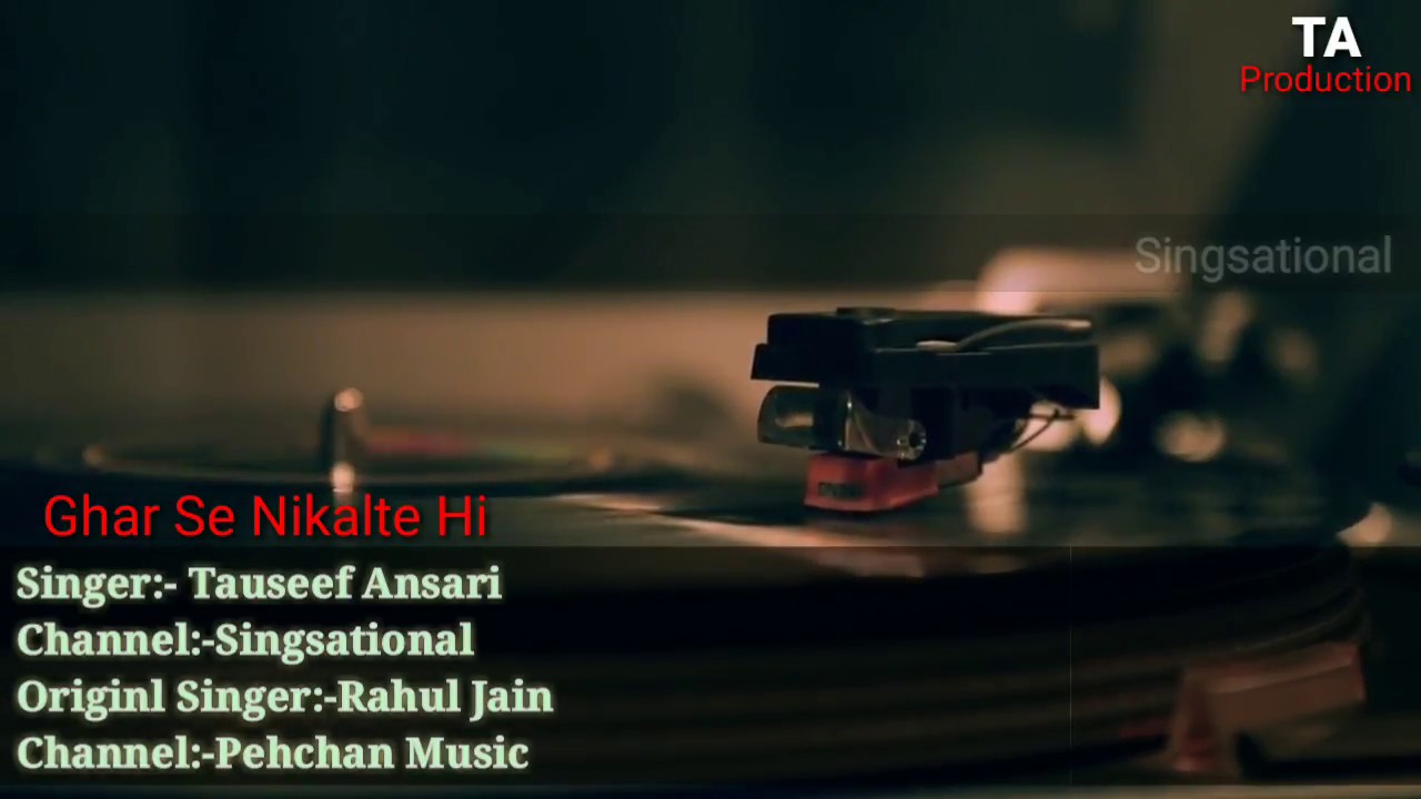 Ghar Se Nikalte Hi-Tauseef Ansari | Rahul Jain | ft:-Singsational I ...