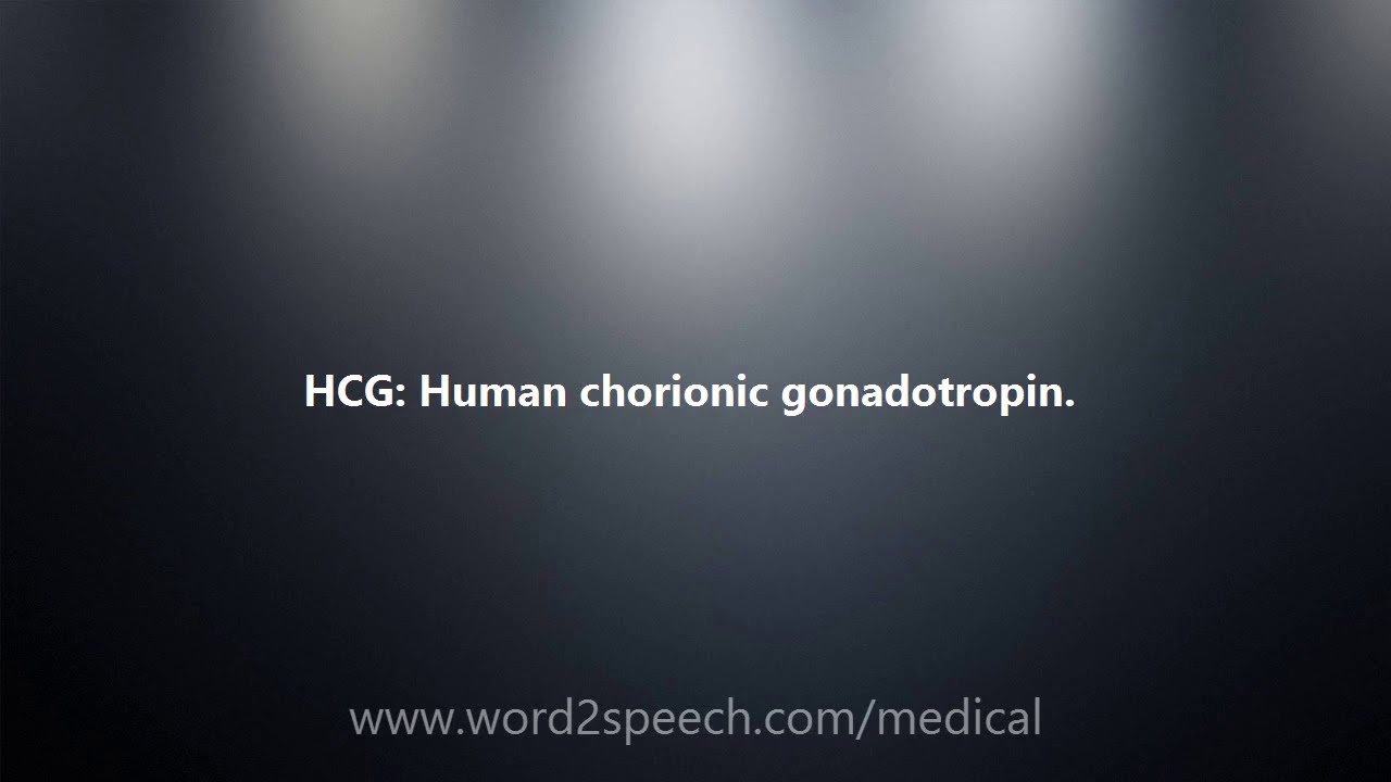 HCG - Medical Definition and Pronunciation - YouTube