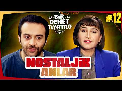 Nostaljik Anlar #12 | Bir Demet Tiyatro