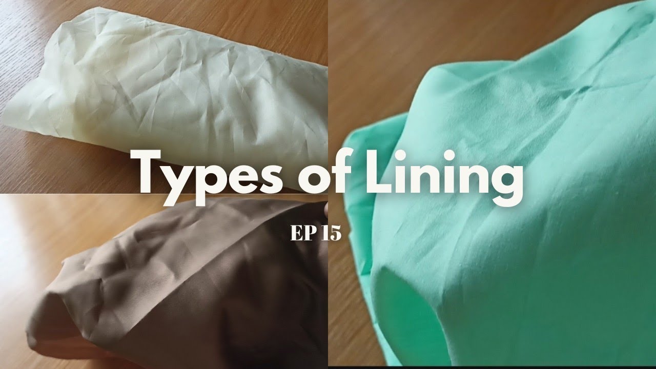 Ep 15 | Learn to Sew | Different types of Lining and their Uses ...