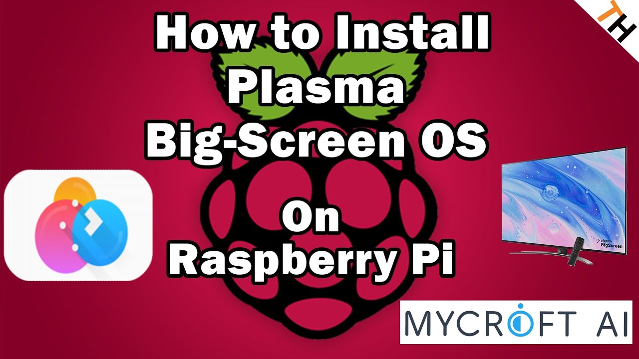 How to FULLY Install Plasma Big Screen OS on a Raspberry Pi 4 |By TH ...