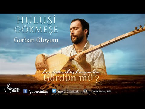 Hulusi Gökmeşe -  Gurban Oluyum [©  Official Video Güvercin Müzik]