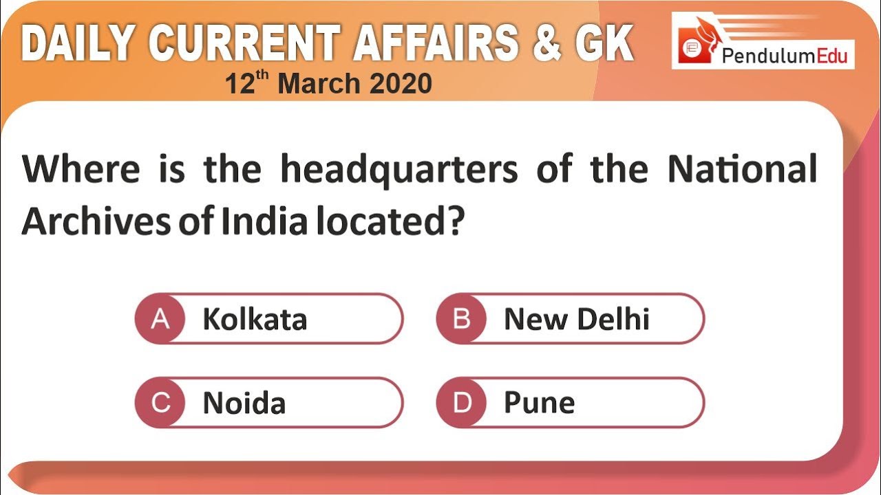 Daily Current Affairs & GK Quiz 12 March 2020 | Current Affairs Today ...