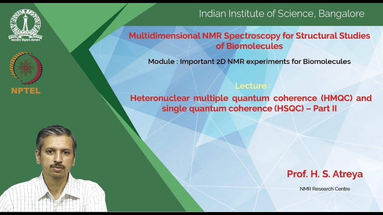 cy12-noc19 lec14 Heteronuclear multiple quantum coherence HMQC and single quantum coherence HSQC ...