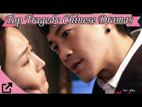 Top 10 Tragedy Chinese Dramas 2017 (All The Time)