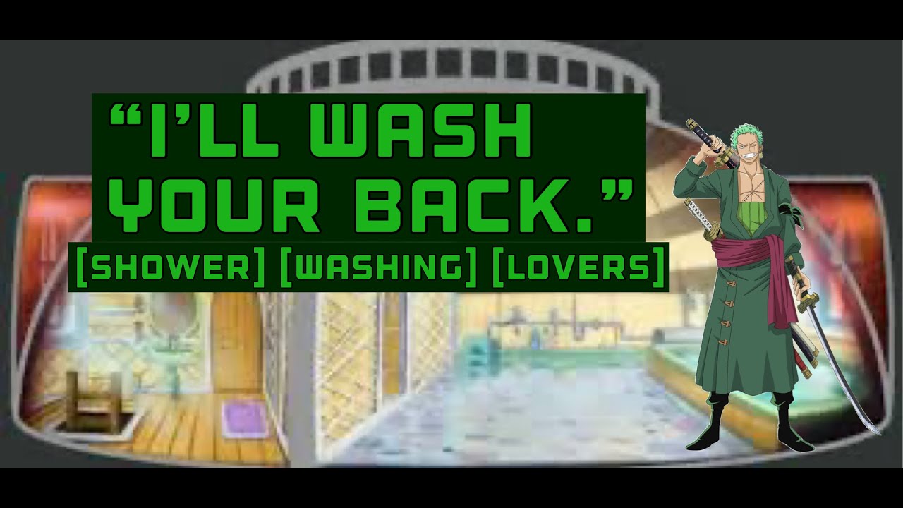 🎧Sharing a Shower w Zoro [ASMR/One Piece] [Showering & Washing] [Lovers ...