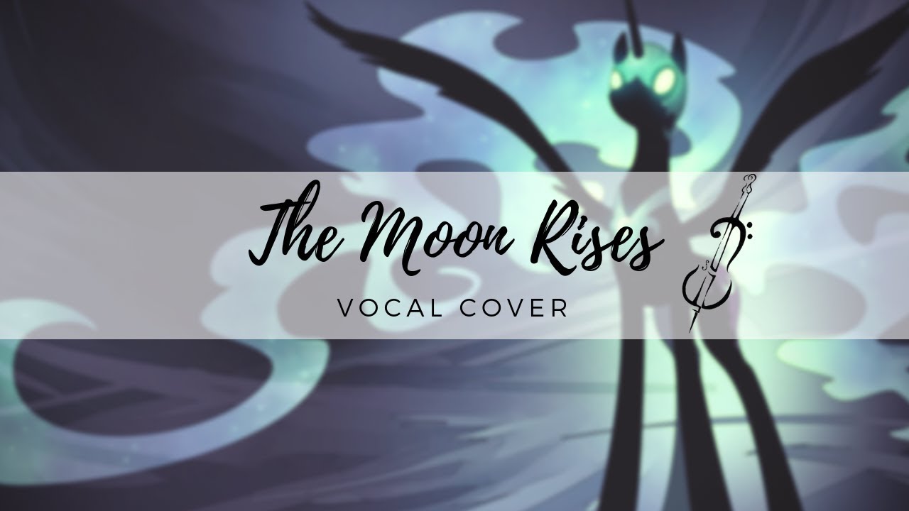 The Moon Rises -- MLP Cover - YouTube