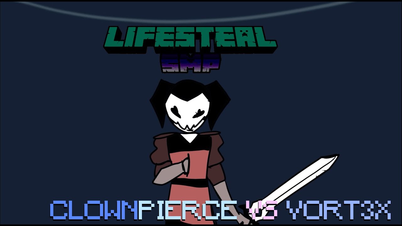 Clown Pierce LifeSteal-SMP | ANIMATIC (Vs Vort3xDragon) - YouTube