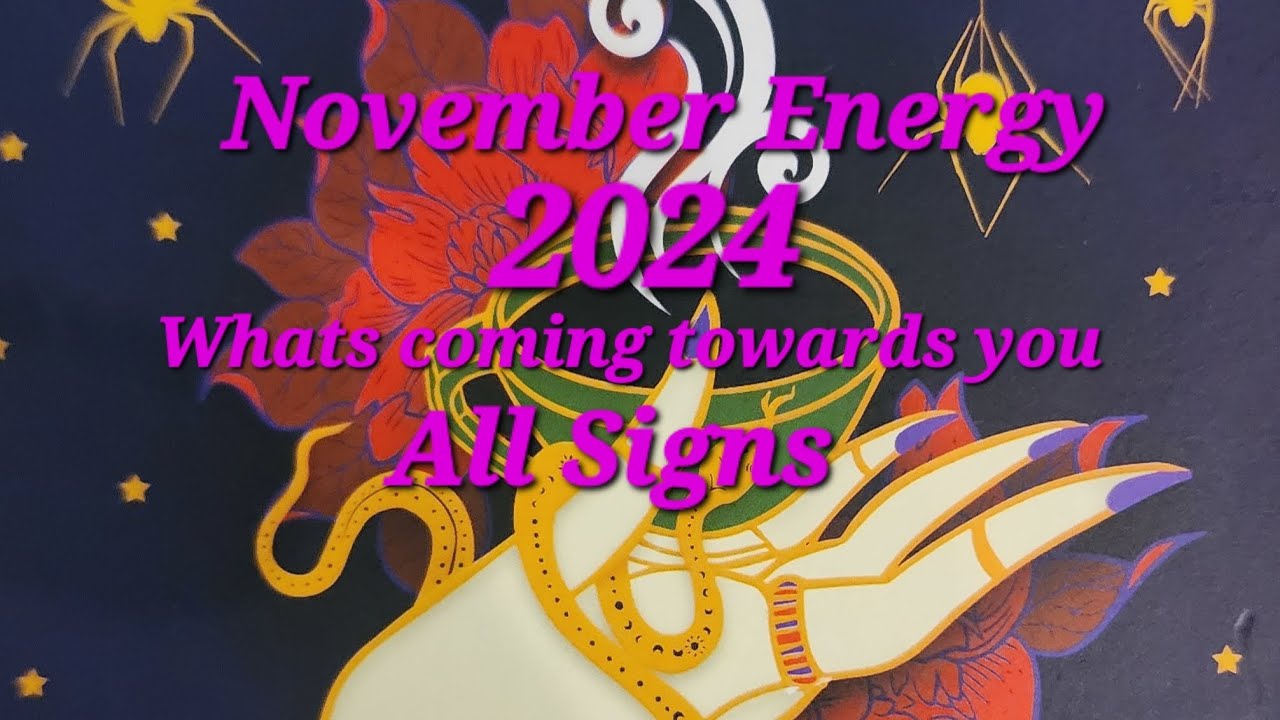 November Energy/2024/Whats coming towards you/All Signs - YouTube