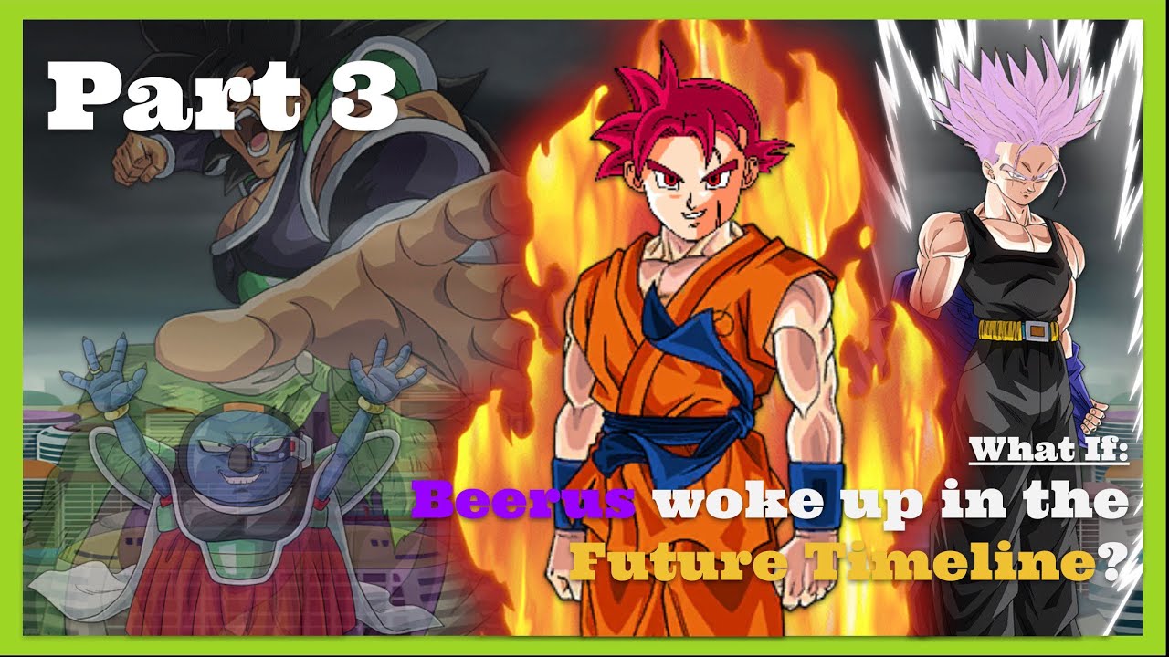 What If FUTURE BEERUS WOKE UP? (Pt 3) - YouTube