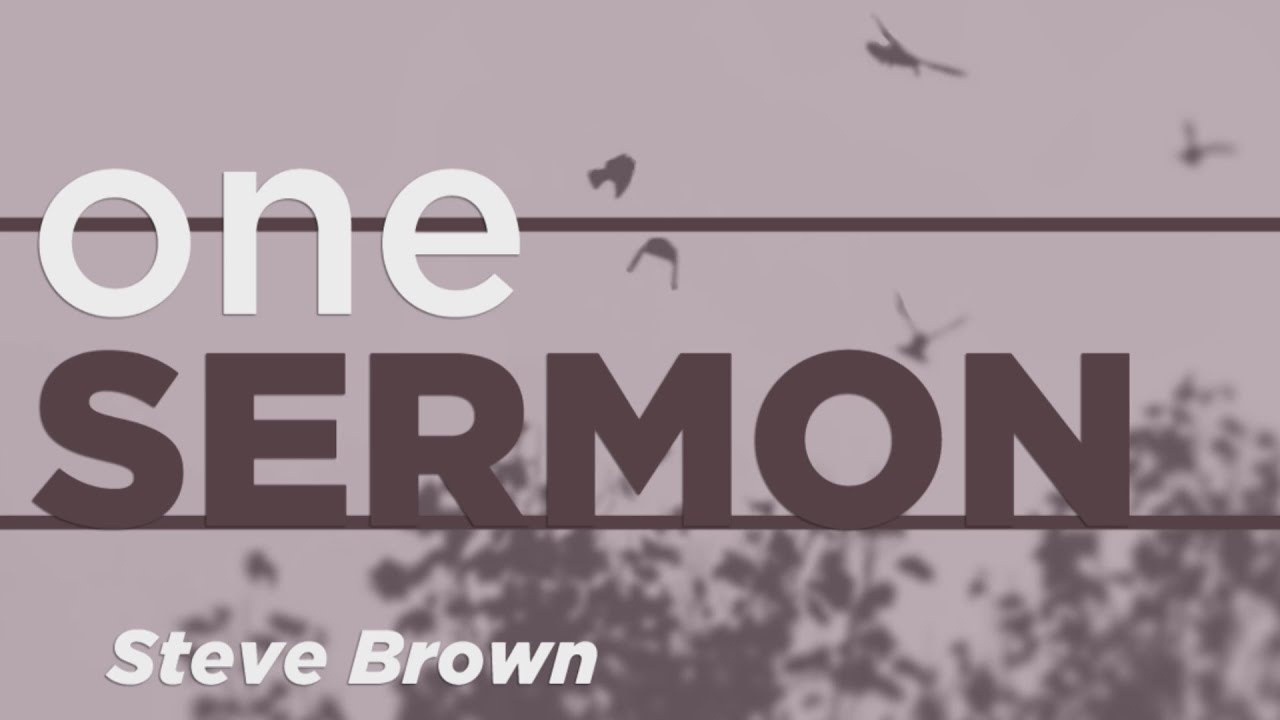 One Sermon | Steve Brown - YouTube
