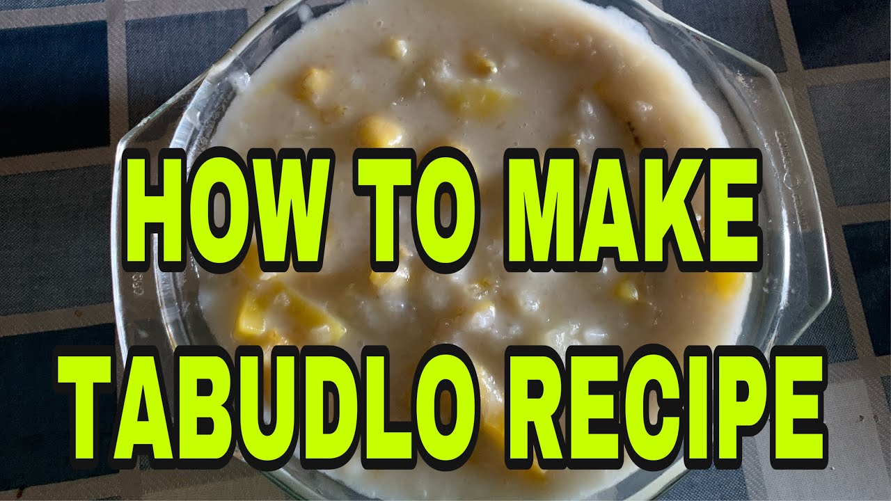 HOW TO MAKE TABUDLO RECIPE - YouTube