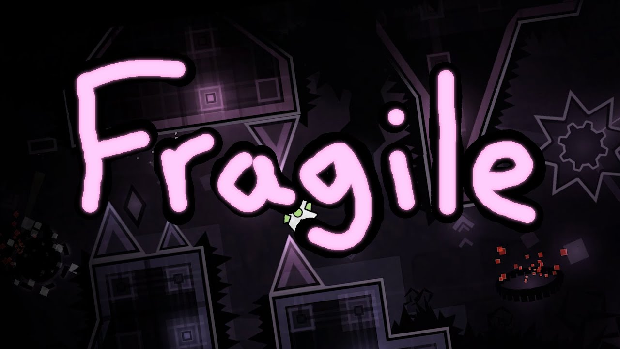 Fragile (Extreme Demon) by EndLevel and more | Geometry Dash (240 hz ...