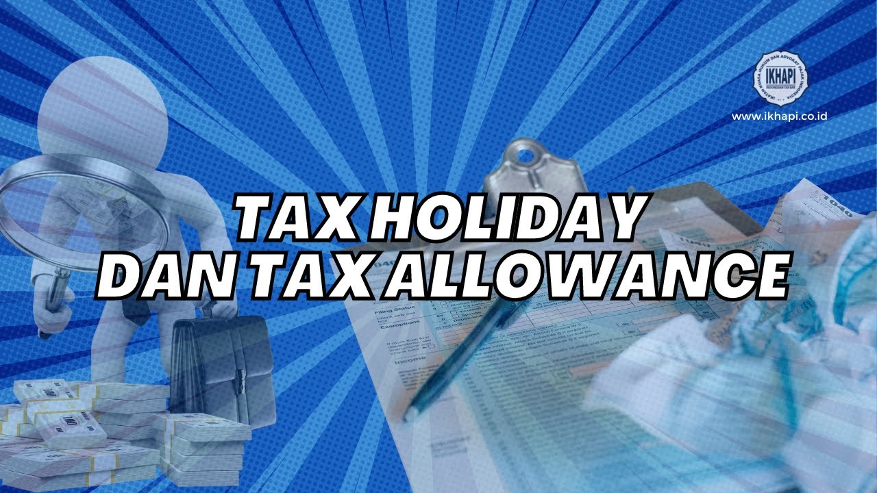 Apa sih Tax Holiday dan Tax Allowance? - YouTube