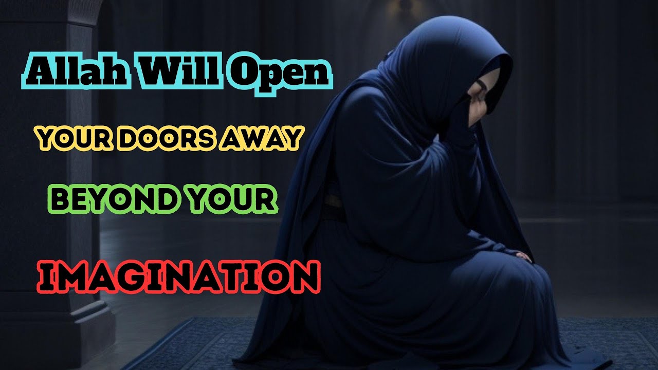 "Finding Hope in Allah's Promises" Allah Will Open Your Doors Away ...