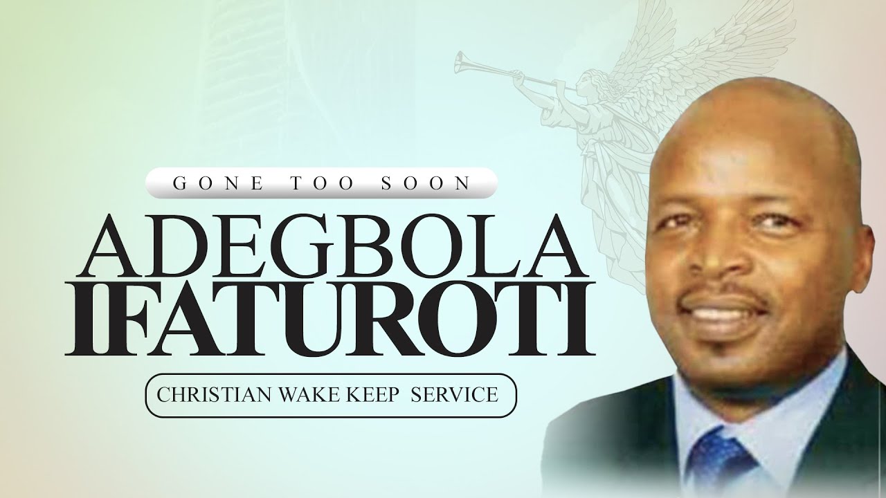 CHRISTIAN WAKE KEEP SERVICE FOR ADEGBOLA IFATUROTI - YouTube