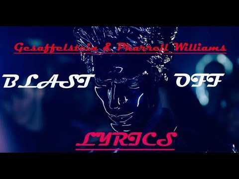 Gesaffelstein & Pharrell Williams - Blast Off (Lyrics Video)