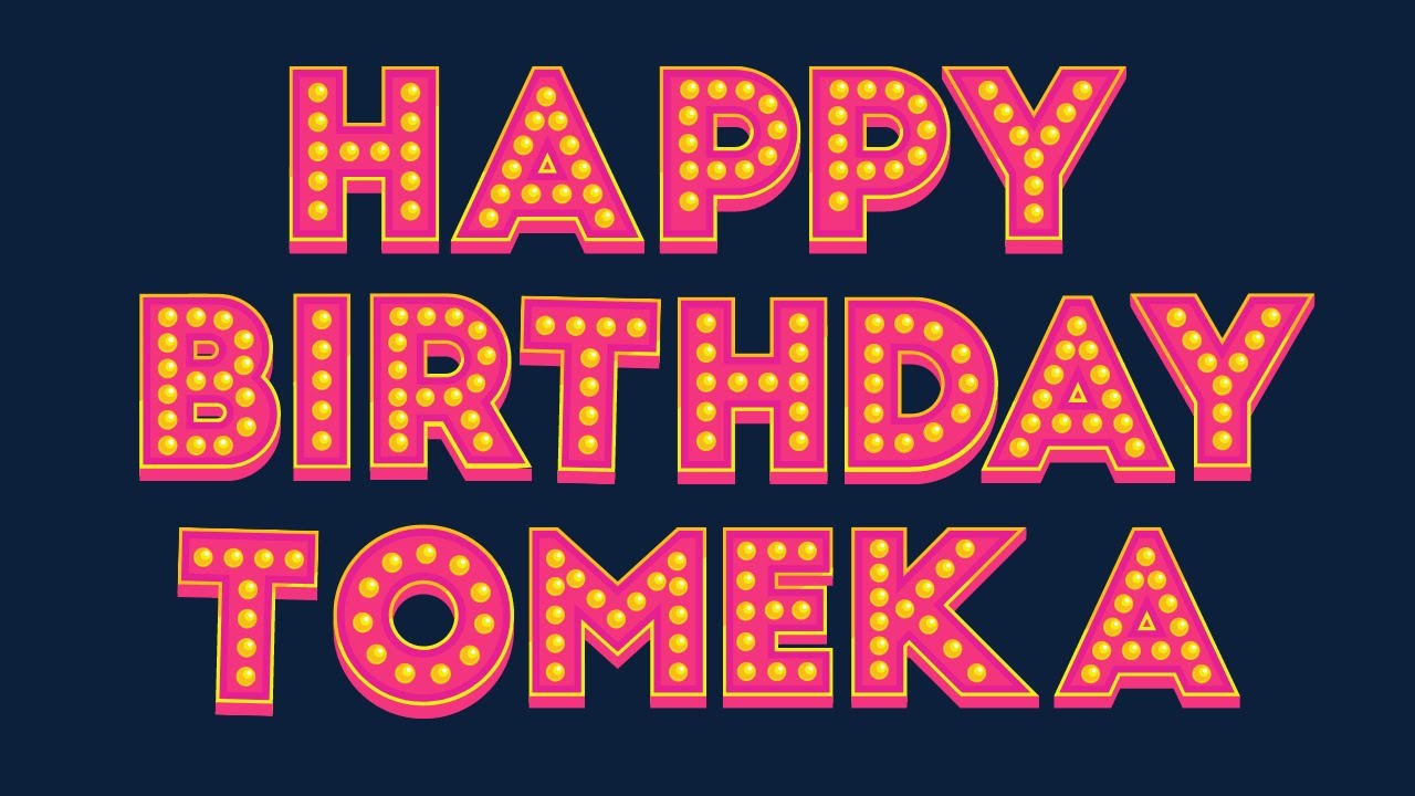 Happy Birthday Tomeka - YouTube