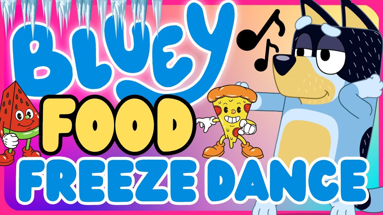 BLUEY FREEZE DANCE | FOOD EDITION | BRAIN BREAK | GAMES FOR KIDS - YouTube