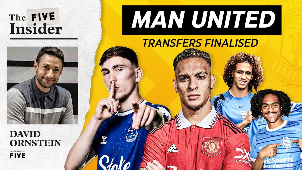 The FIVE Insider - Manchester United Transfers Finalised. Has Ten Hag ...