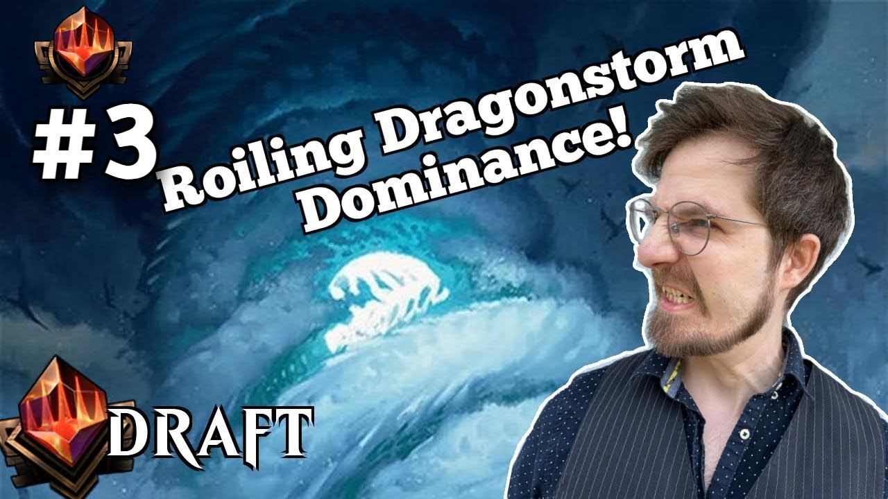 Roiling Dragonstorm Dominance! | Dragonstorm Draft | Mythic Rank 3 ...
