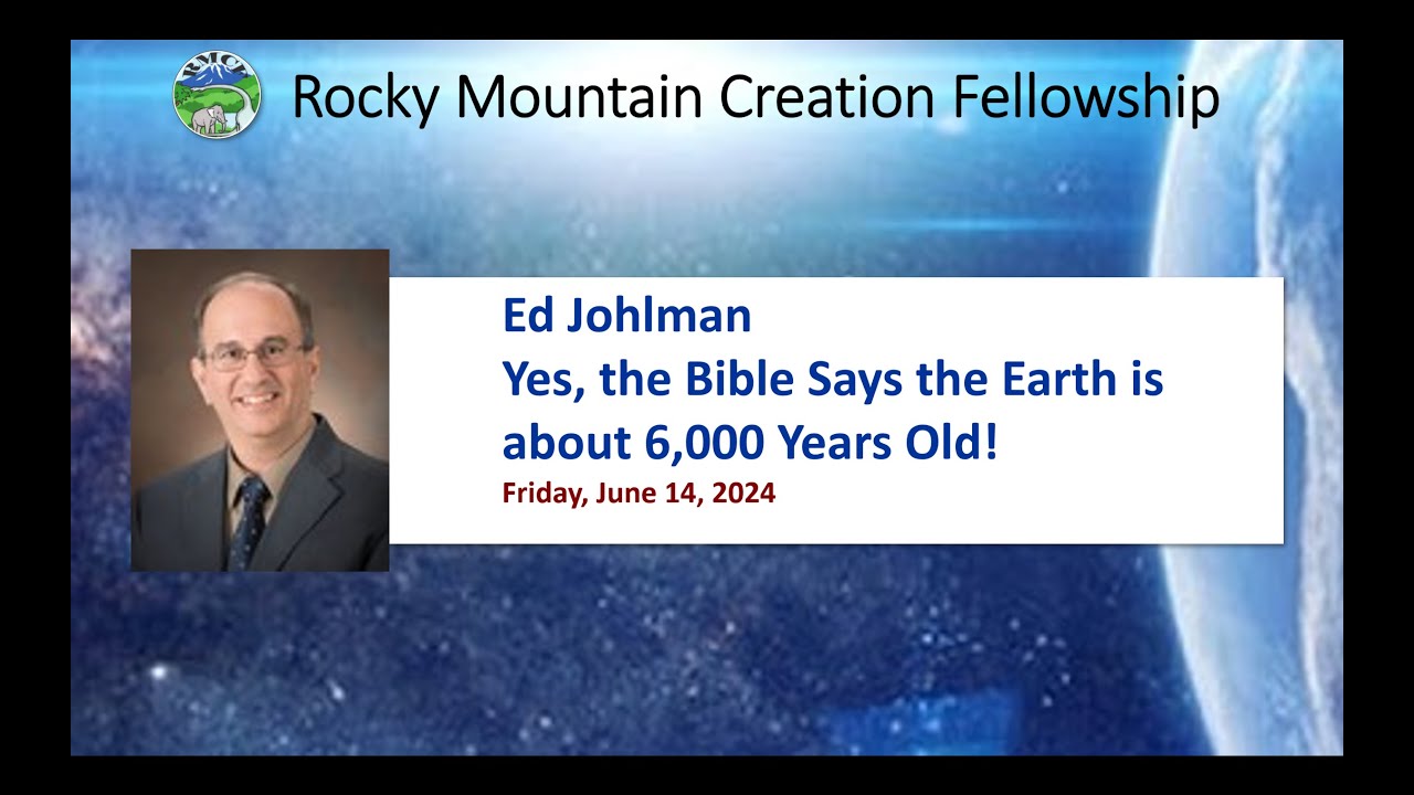 0624 Yes, the Bible Says the Earth is About 6,000 Years Old! - Ed ...