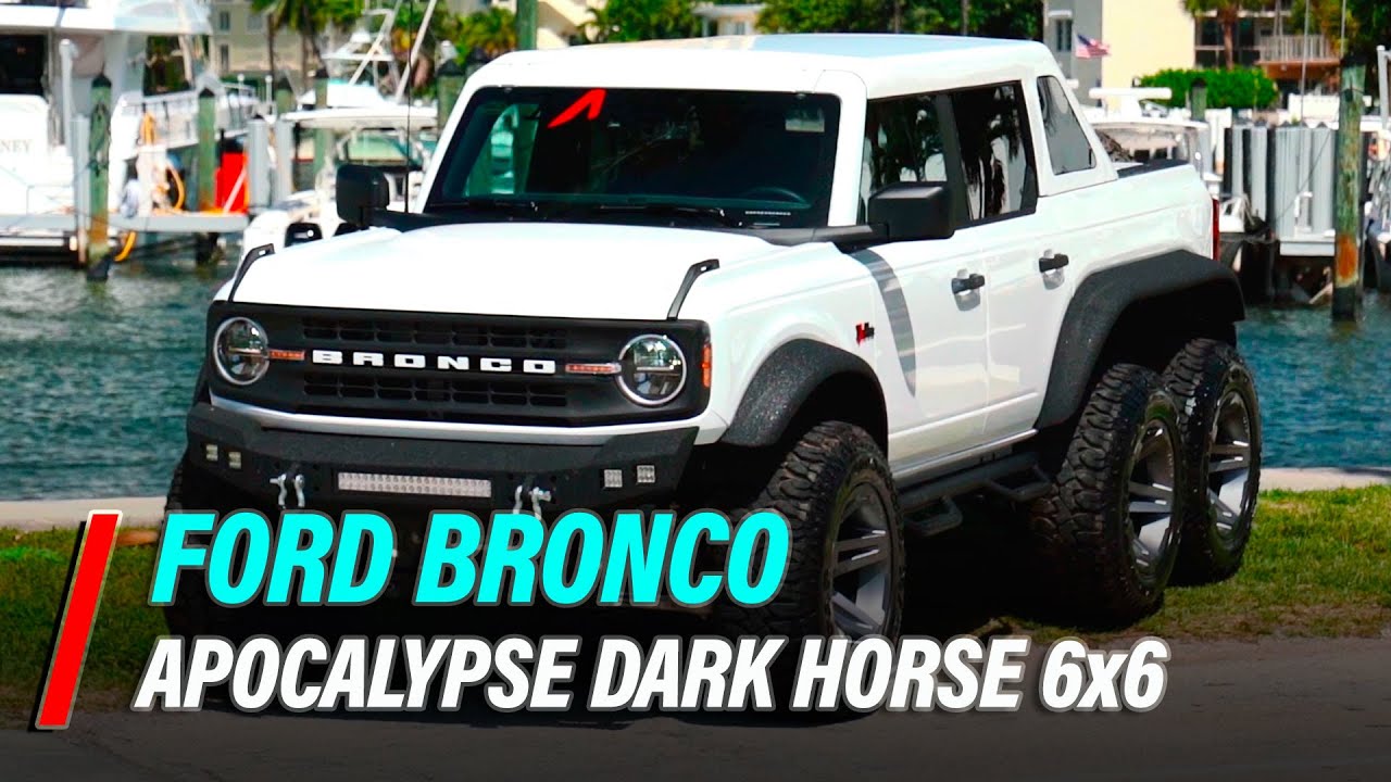 New Ford Bronco 6x6 'Dark Horse' By Apocalypse Is A Crazy Brute - YouTube