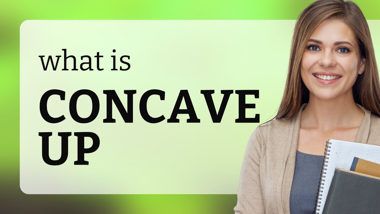 Understanding "Concave Up": An English Phrase Explained - YouTube
