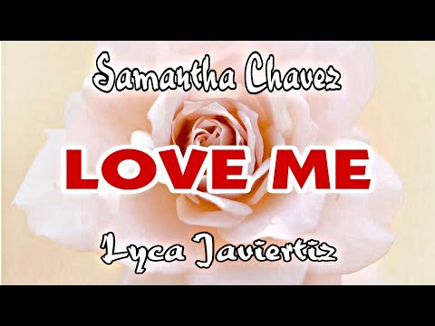 Love Me - Samantha Chavez | Lyca Javiertiz | Lyrics