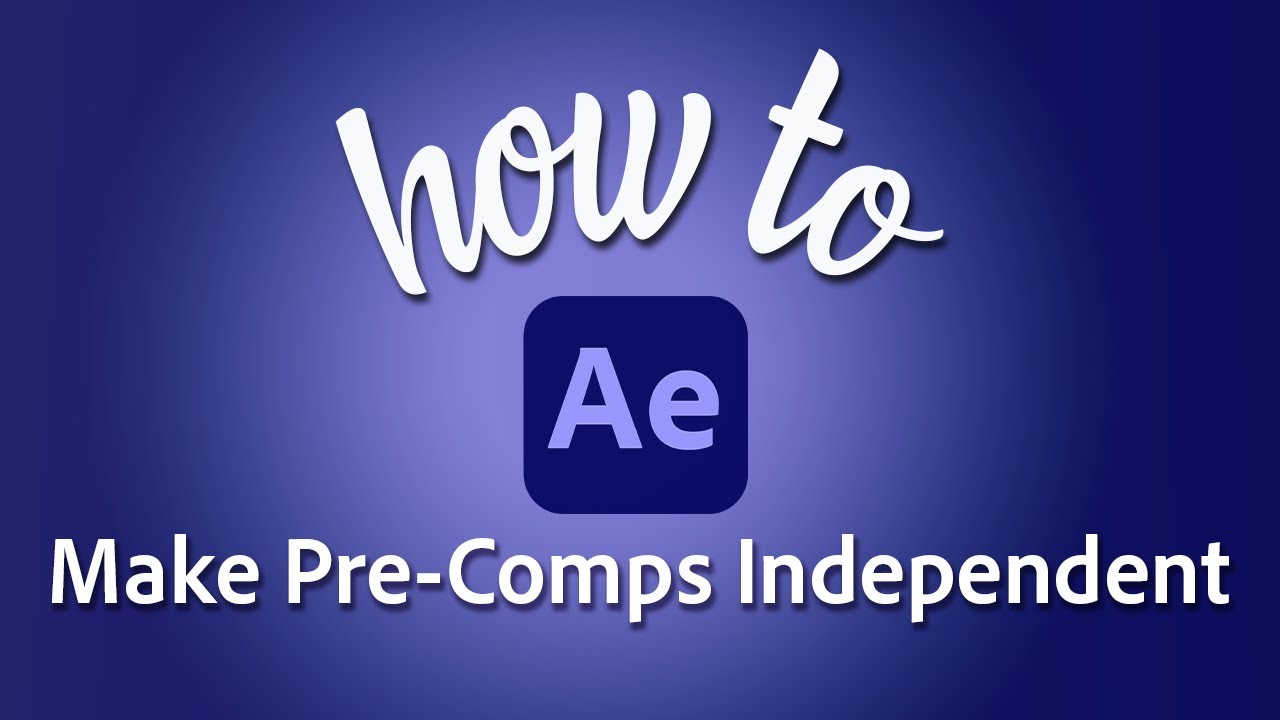 How To Make Pre comps Independent In Adobe After Effects YouTube How To Make Pre comps Independent In Adobe After Effects YouTube