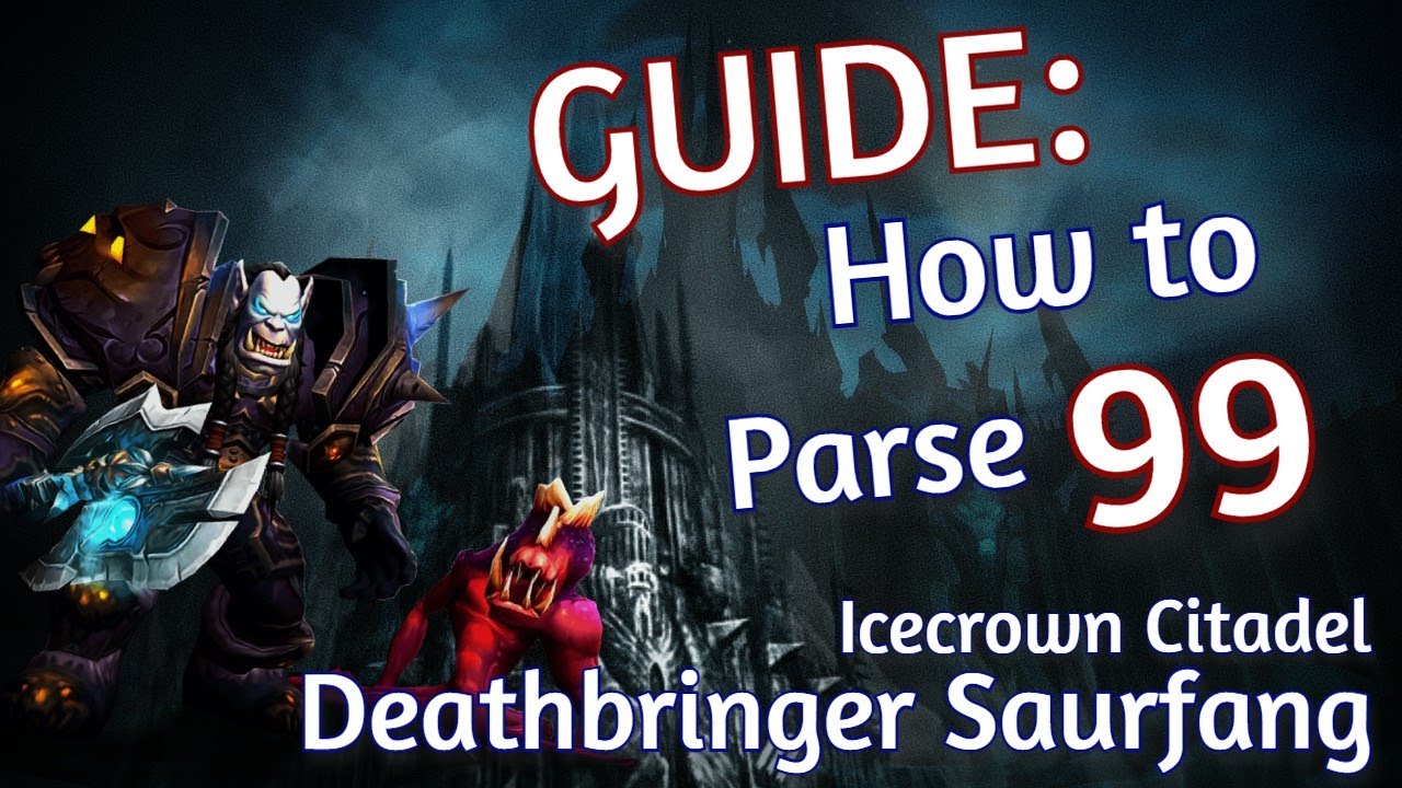 Guide: How to Parse 99 Deathbringer Saurfang. Tips for Boomie & Casters ...