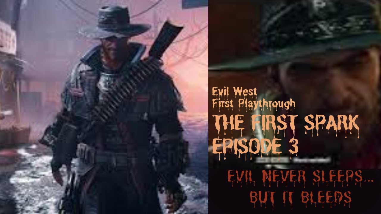 Evil West | First Playthrough | Episode 3 | The First Spark - YouTube